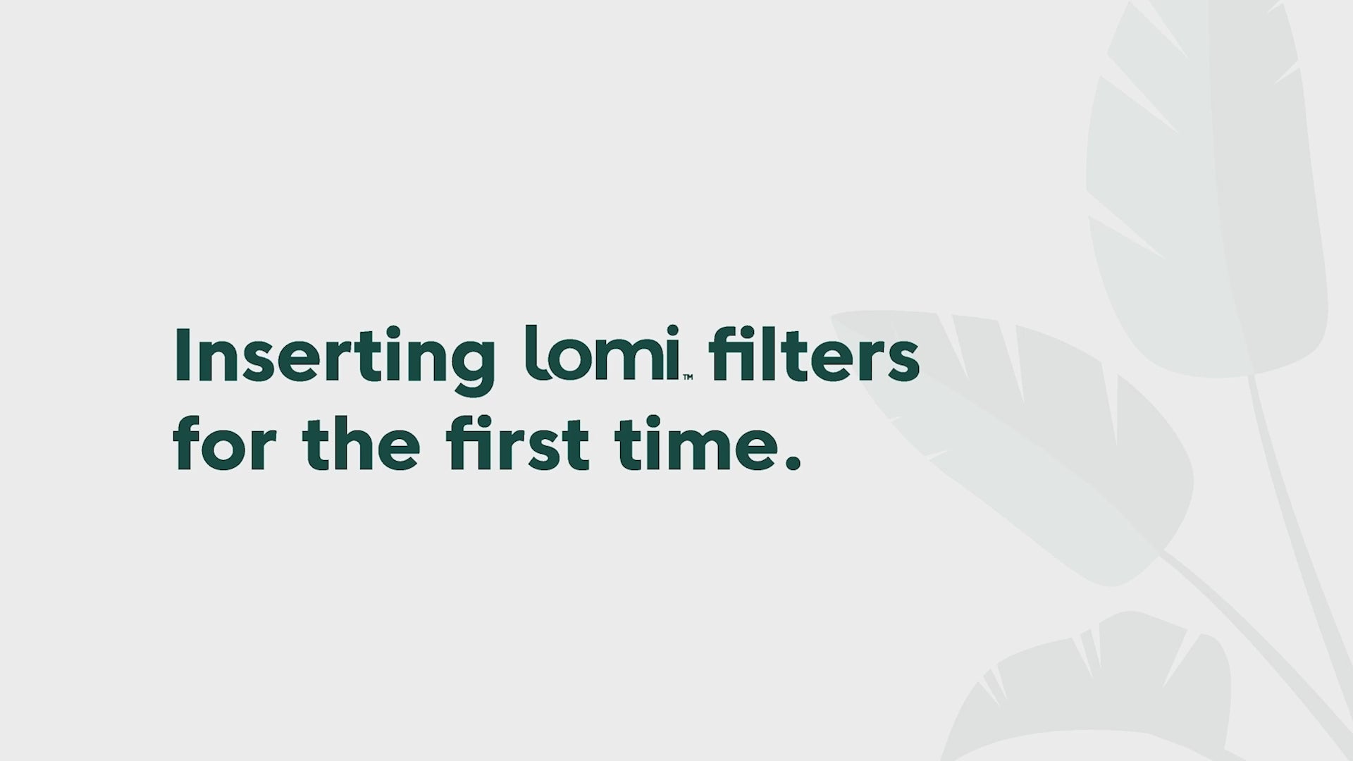 Get Started with your Lomi 1